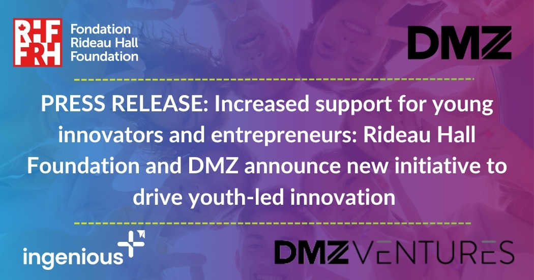 Increased support for young innovators and entrepreneurs: Rideau Hall Foundation and DMZ ...
